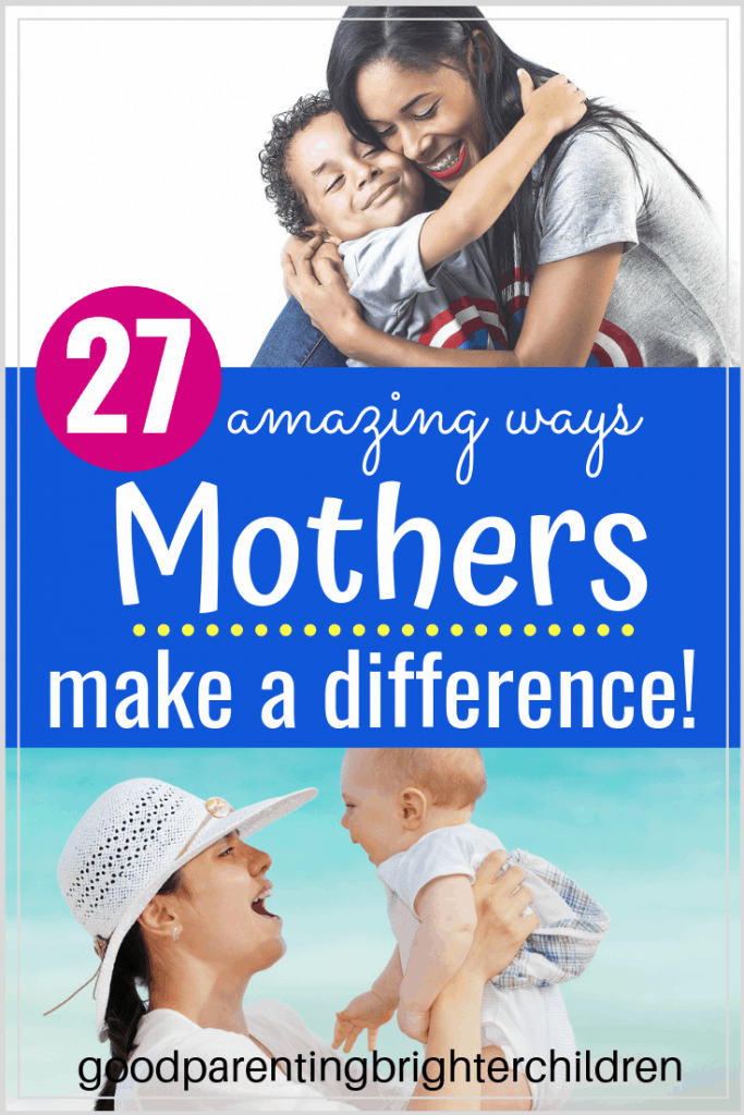 A Mother's Role:How to be That Mother Who Makes a Powerful Difference!