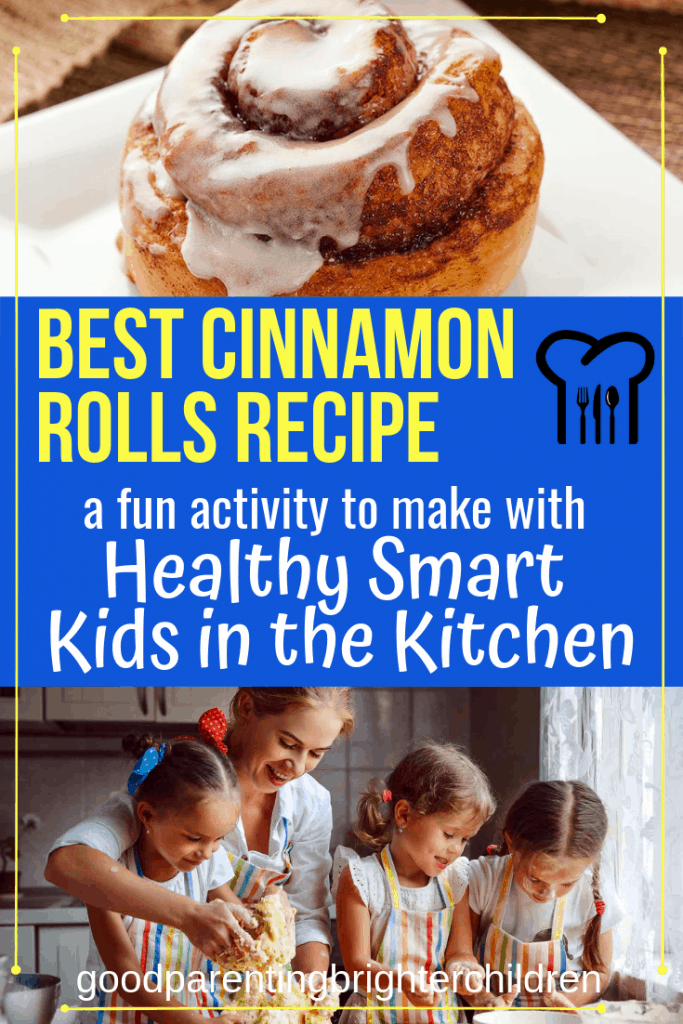 The Best Cinnamon Rolls Recipe: Healthy Smart Kids in the Kitchen!
